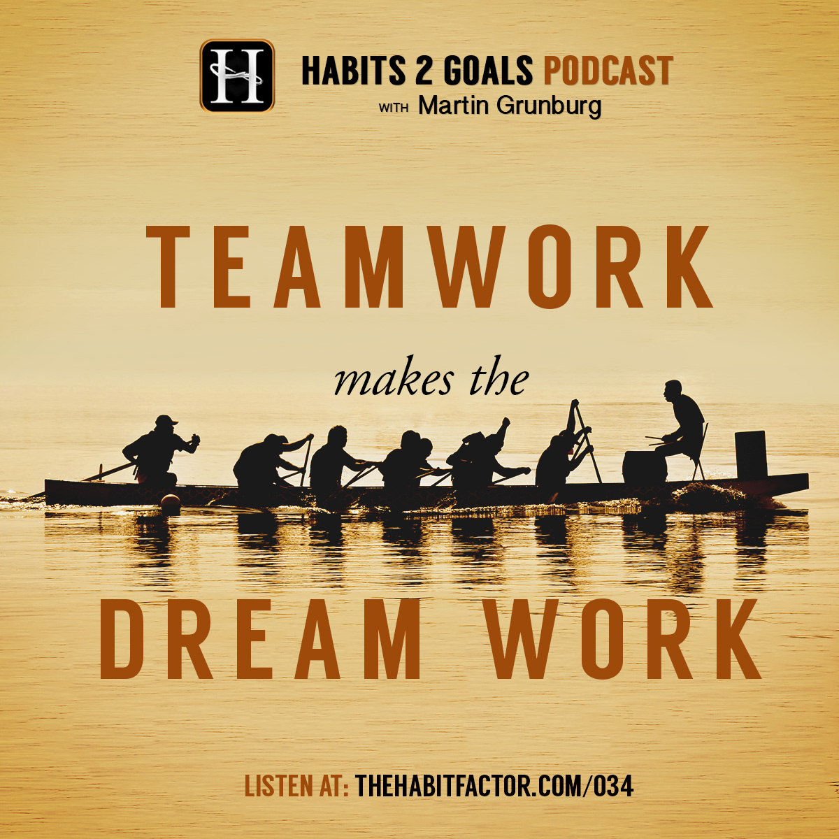 Teamwork Makes the Dream Work - Habits 2 Goals Podcast w/Martin Grunburg