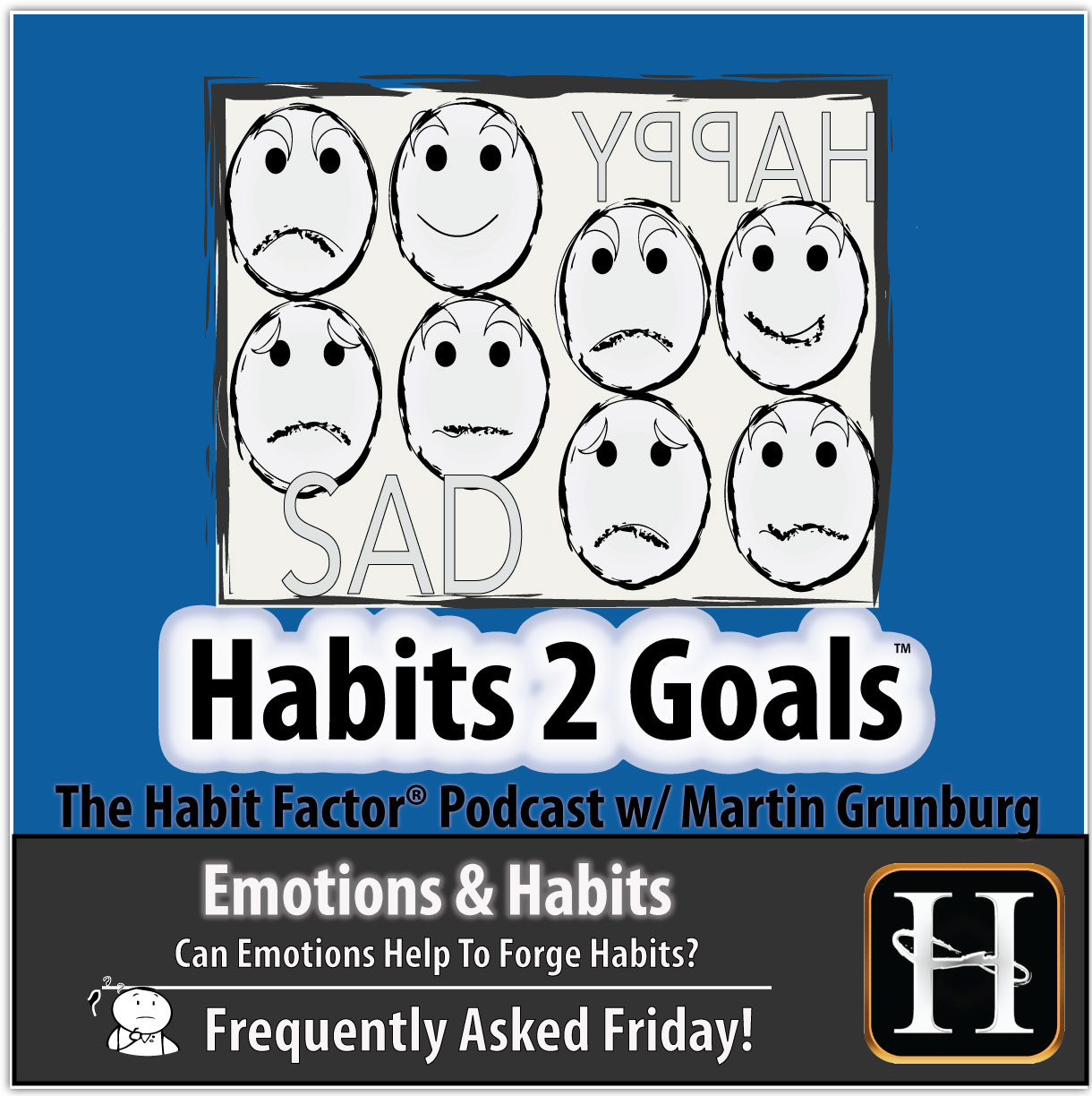 S02-Frequently Asked Friday 10: Emotions & Habits - Habits 2 Goals ...