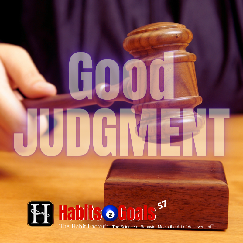Good Judgment - Habits 2 Goals Podcast w/Martin Grunburg