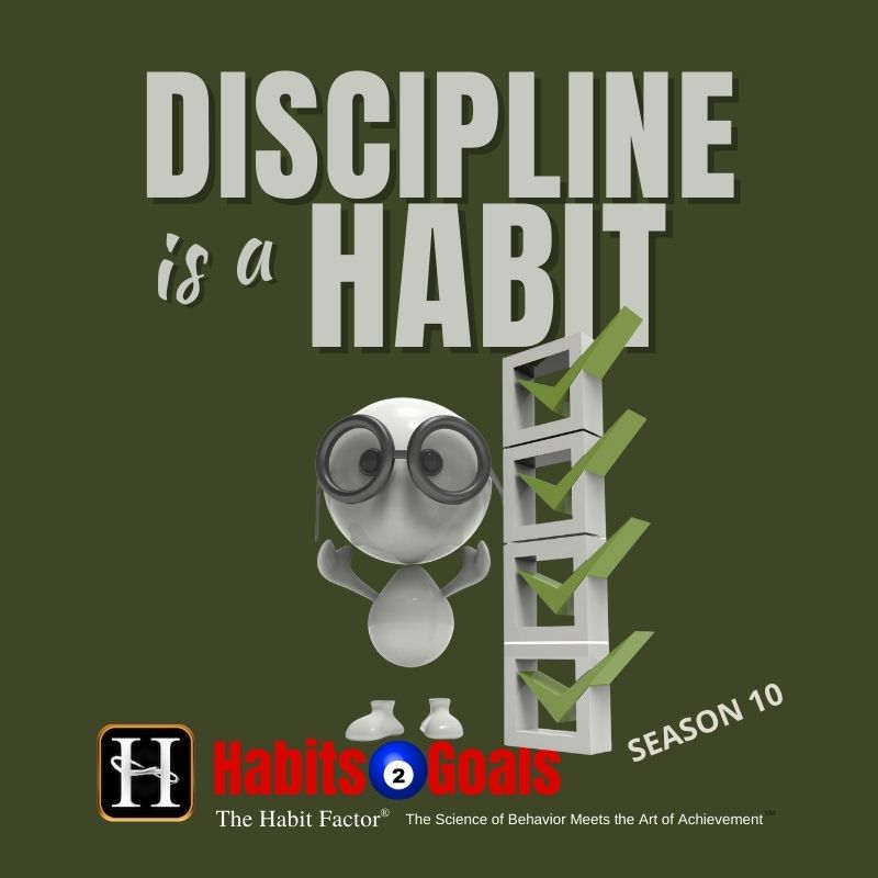 Discipline is a Habit - Habits 2 Goals Podcast w/Martin Grunburg